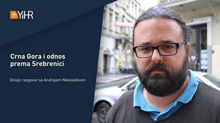 Andrej Nikolaidis: Crna Gora i odnos prema Srebrenici - YIHR.rs